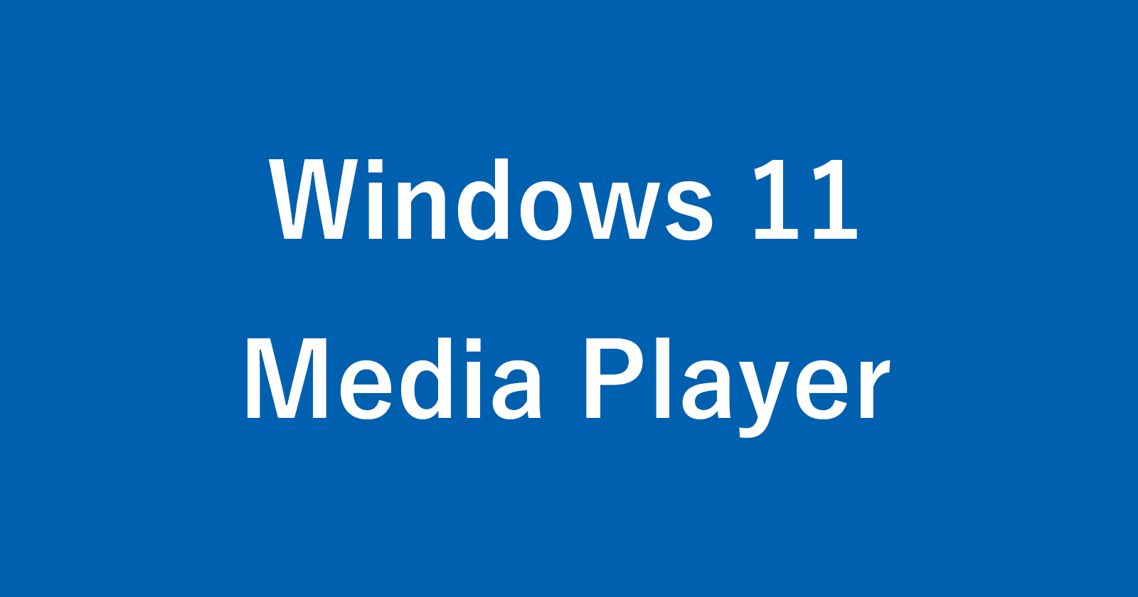 Windows 11 - Windows Media Playerをインストール・削除する方法 - PC設定のカルマ